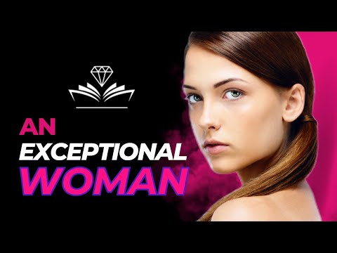 What is an Exceptional Woman? : Real Practical Wisdom