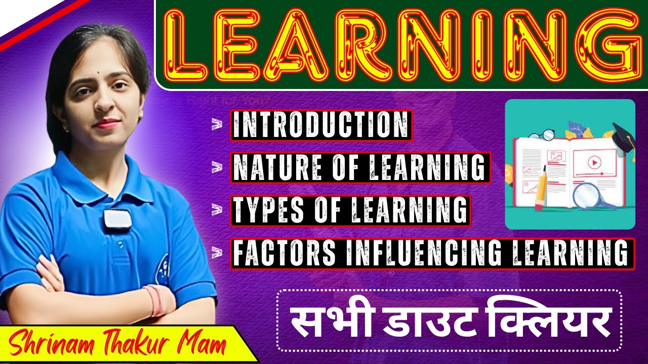 Understanding Learning | Exploring Its Nature, Types, and Determinants | Psychiatric Nursing