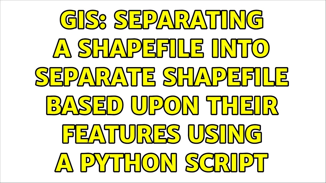 GIS: Separating a shapefile into separate shapefile based upon their features using a python script