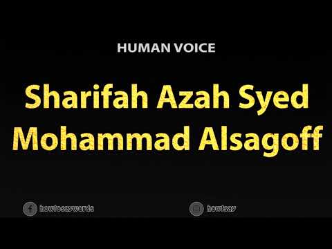 How To Pronounce Sharifah Azah Syed Mohammad Alsagoff