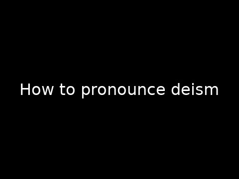 How to pronounce deism