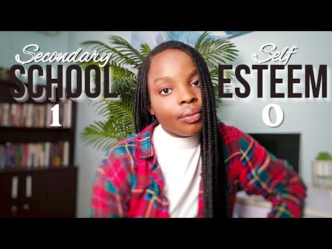 Let's Talk About How Secondary School Destroyed Your Self Esteem