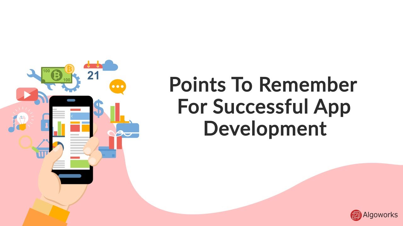 Top 6 Points To Remember For App Development | App development | - Algoworks