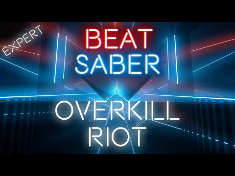 Beat Saber | RIOT - Overkill | Expert 92.1% SS Full Combo