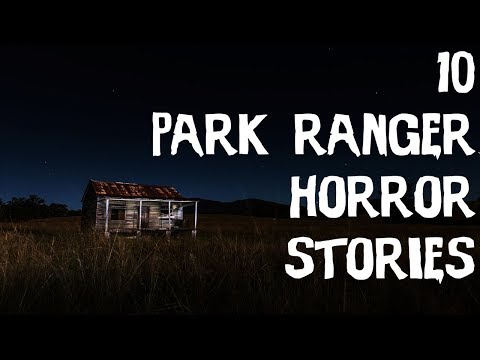 10 TERRIFYING Park Ranger & Deep Woods Forest Service Horror Stories! (Reddit)