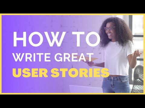 How to write great user stories? - Writing Agile user stories.