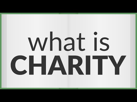 Charity | meaning of Charity