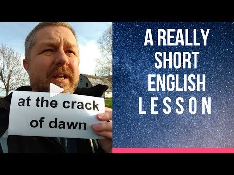 Meaning of AT THE CRACK OF DAWN - A Really Short English Lesson with Subtitles