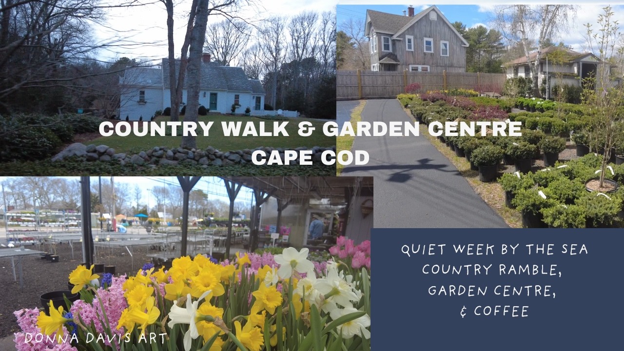 A Quiet Week Cape Cod | Garden Center, Country Walk & Sketching Art