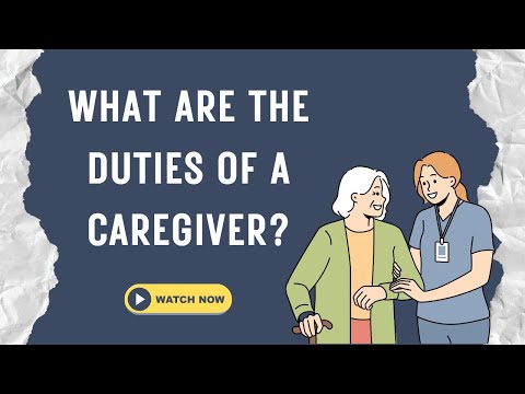 What are the duties of a caregiver?