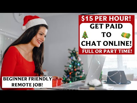 $15 PER HOUR! GET PAID TO CHAT ONLINE FROM HOME! * FULL OR PART-TIME * VERY BEGINNER FRIENDLY!