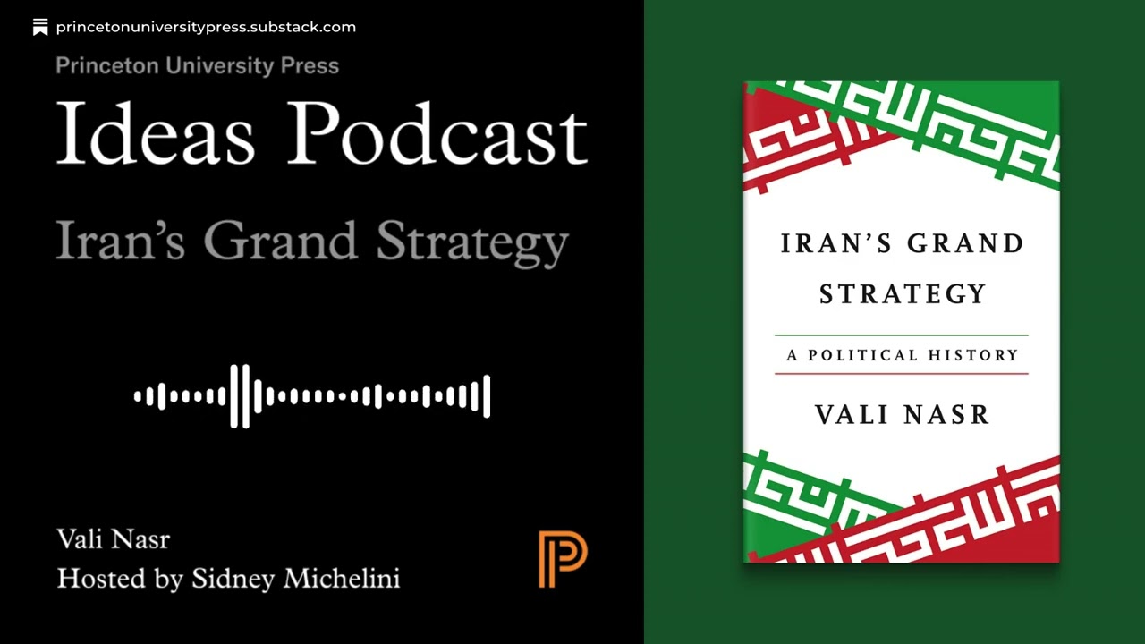 Ideas Podcast | Iran's Grand Strategy