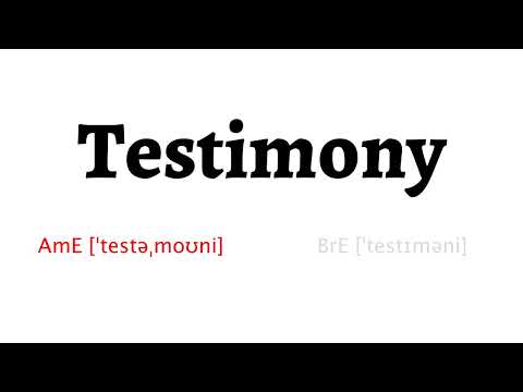 How to Pronounce testimony in American English and British English
