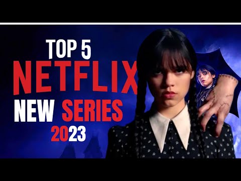 Top 5 New Netflix Series to Watch in 2023 ✔