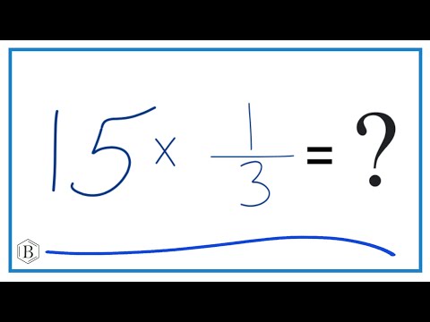 15 times 1/3 (Fifteen times One-Third)