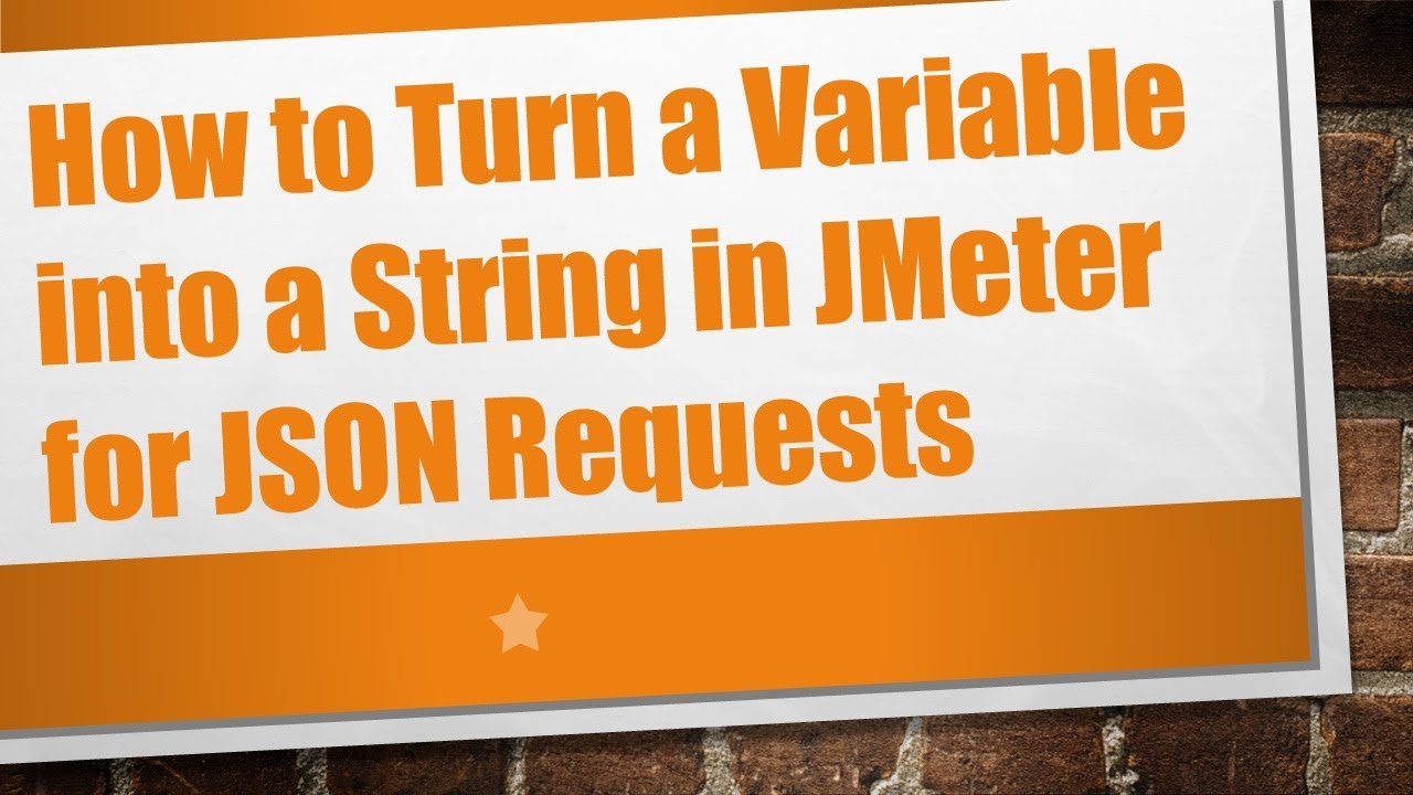 How to Turn a Variable into a String in JMeter for JSON Requests