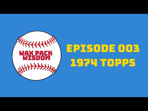 Wax Pack Wisdom: 1974 Topps [Ep. 003] Dave Winfield RC, Hank Aaron, Nolan Ryan, Willie McCovey?