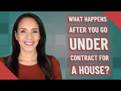 What happens after you go under contract for a house?