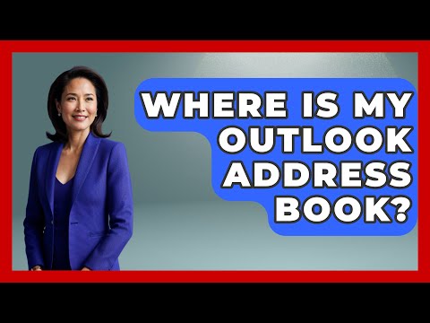 Where Is My Outlook Address Book? - TheEmailToolbox.com