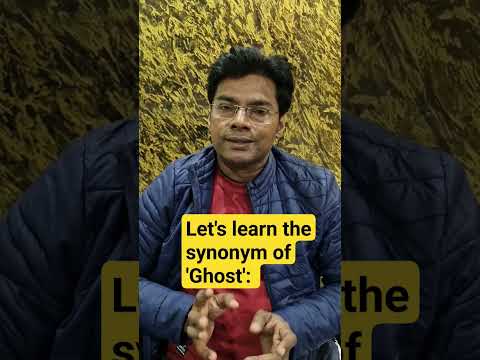 let's learn the synonym of 'Ghost': apparition, poltergeist, phantom, spectre , wraith, spirit