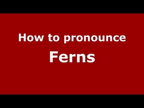 How to Pronounce Ferns - PronounceNames.com