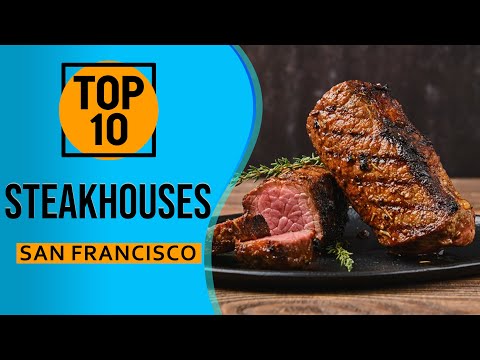 Top 10 Best Steakhouses in San Francisco, California