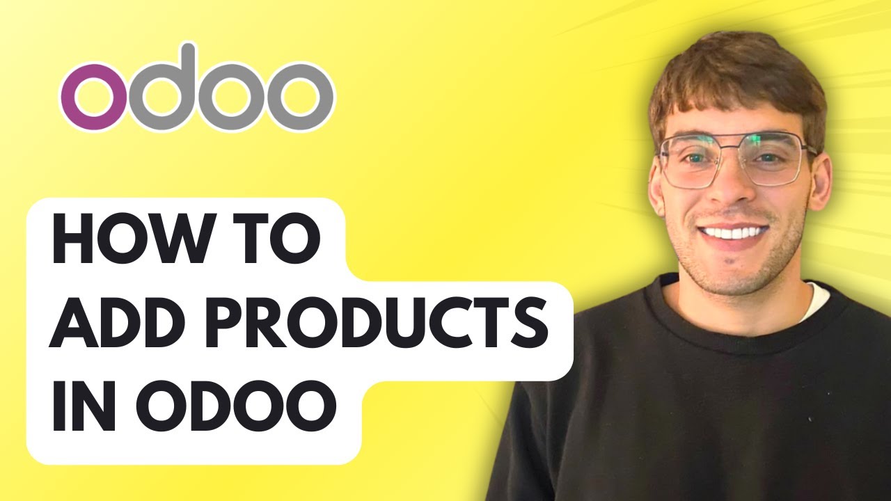 How to Add Products in Odoo [2026 Full Guide]