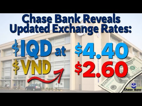 Chase Bank Reveals Updated Exchange Rates IQD at $4.40, VND at $2.60 ⚡ 2025 Dinar &