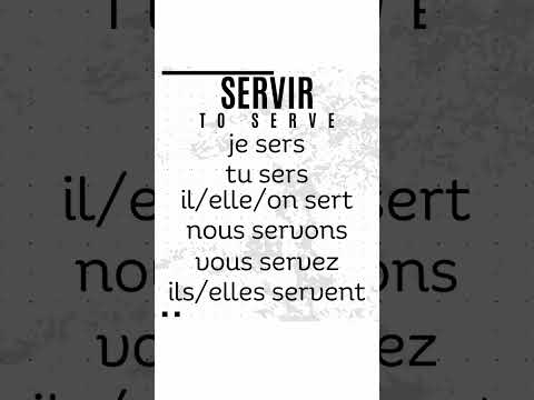 French Irregular Verbs. To serve - Servir. Conjugation and Prononciation.