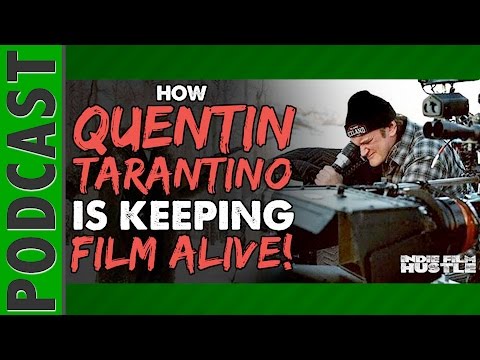 How Quentin Tarantino is Keeping Film Alive with The Hateful Eight - IFH 028