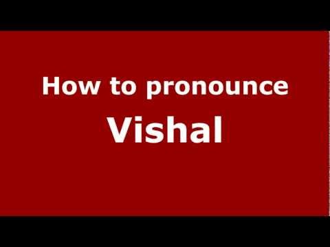 How to Pronounce Vishal - PronounceNames.com