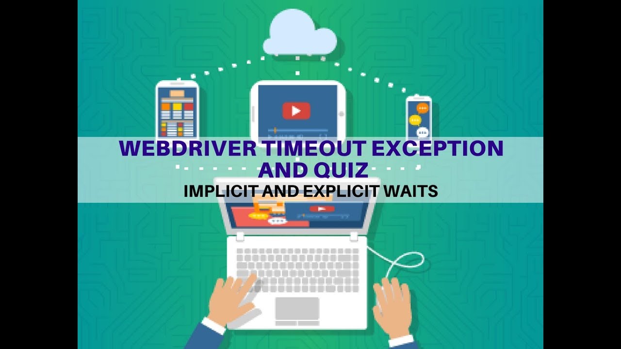 13 - Implicit and Explicit Waits - Webdriver timeout exception and quiz