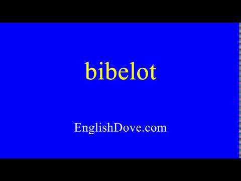 How to pronounce bibelot in American English.