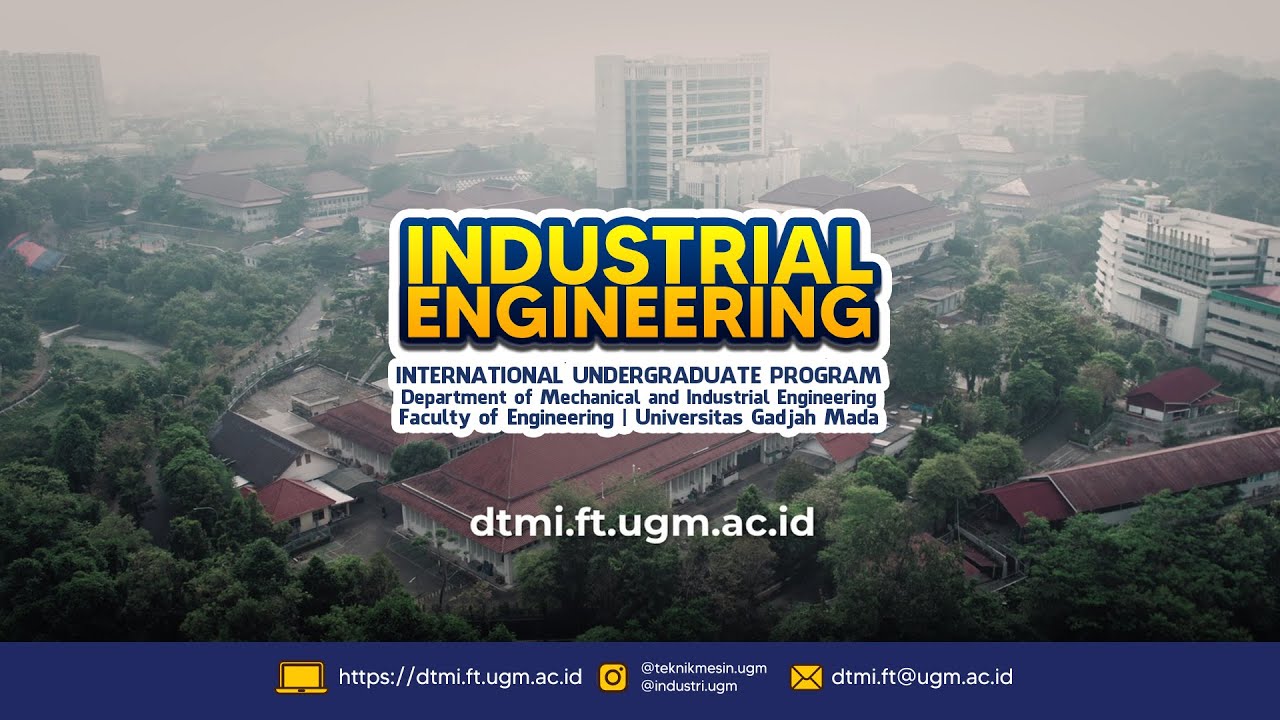 INTERNATIONAL UNDERGRADUATE PROGRAM (IUP) Industrial Engineering DTMI FT UGM