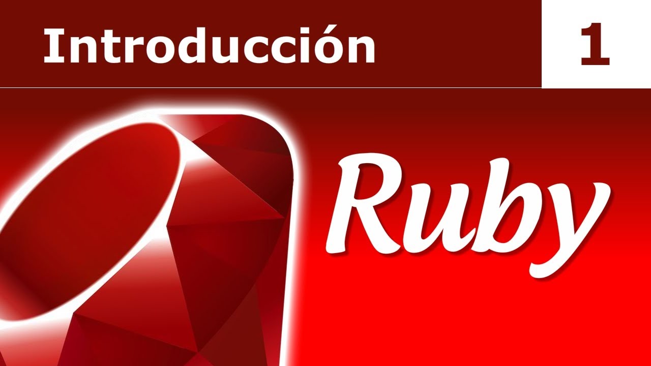 Tutorial Ruby 1: Introducción