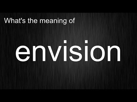 What's the meaning of "envision", How to pronounce envision?
