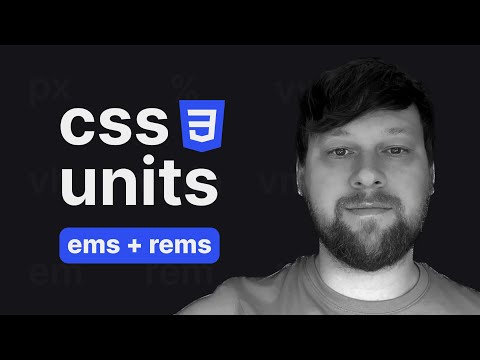 Ems & Rems: How to use CSS Units