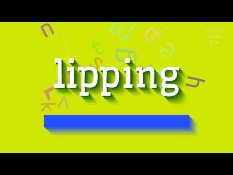 LIPPING - HOW TO SAY LIPPING? #lipping