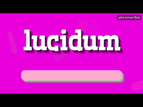 LUCIDUM - HOW TO PRONOUNCE IT!?