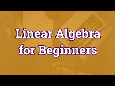 Learn Linear Algebra for Beginners - Mind Luster