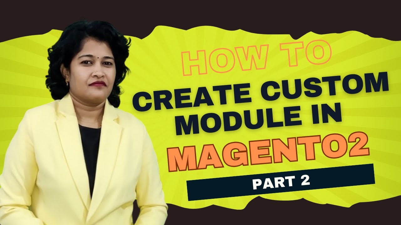 Part 2- How to Create Custom Module in Magento2 | Controller, Block, Layout, Templates in Magento2