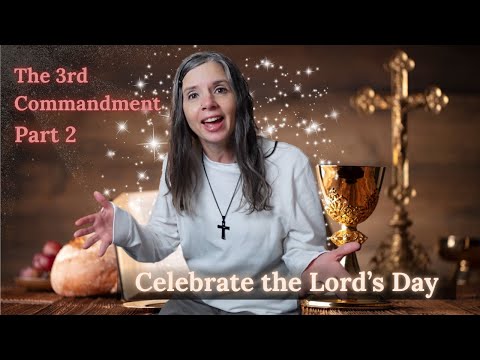 The Third Commandment 🕯️ | How Catholics Celebrate the Lord’s Day (Part 2)