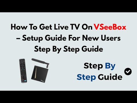 How To Get Live TV On vSeeBox – Setup Guide For New Users Step By Step Guide