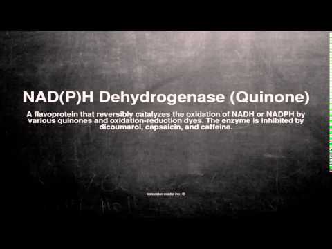 Medical vocabulary: What does NAD(P)H Dehydrogenase (Quinone) mean