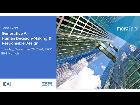 IEAI x IBM Munich Event: Generative AI, Human Decision-Making & Responsible Design