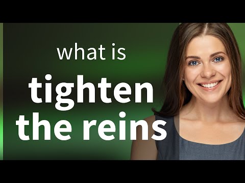Understanding "Tighten the Reins": An English Idiom Explained