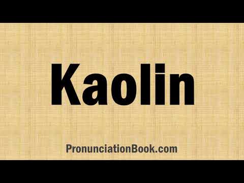 How to Pronounce Kaolin