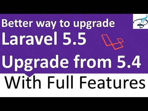 Learn Laravel 5 5 Upgrade from 5 4 With Full features Better way to Upgrade - Mind Luster