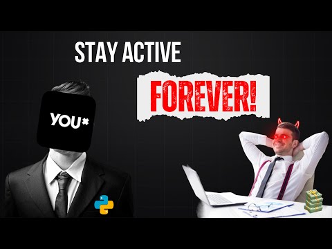 How to stay active forever using python