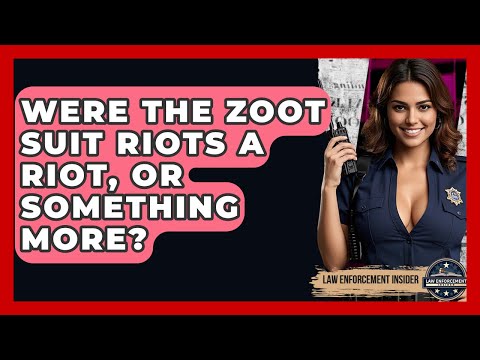 Were The Zoot Suit Riots A Riot, Or Something More? - Law Enforcement Insider